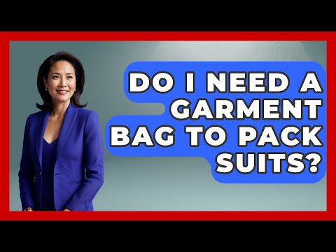Do I Need A Garment Bag To Pack Suits? - Pocket Friendly Adventures