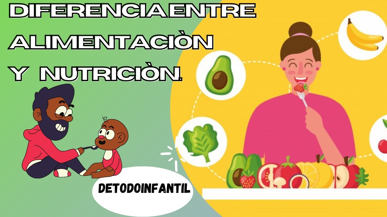 DIFERENCIA ENTRE ALIMENTACIÓN Y NUTRICIÓN