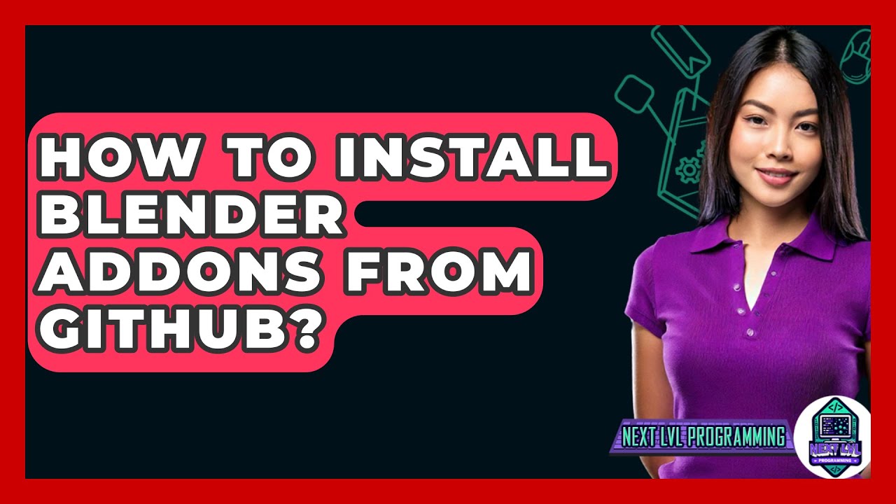 How To Install Blender Addons From GitHub? - Next LVL Programming