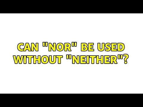 Can "nor" be used without "neither"?