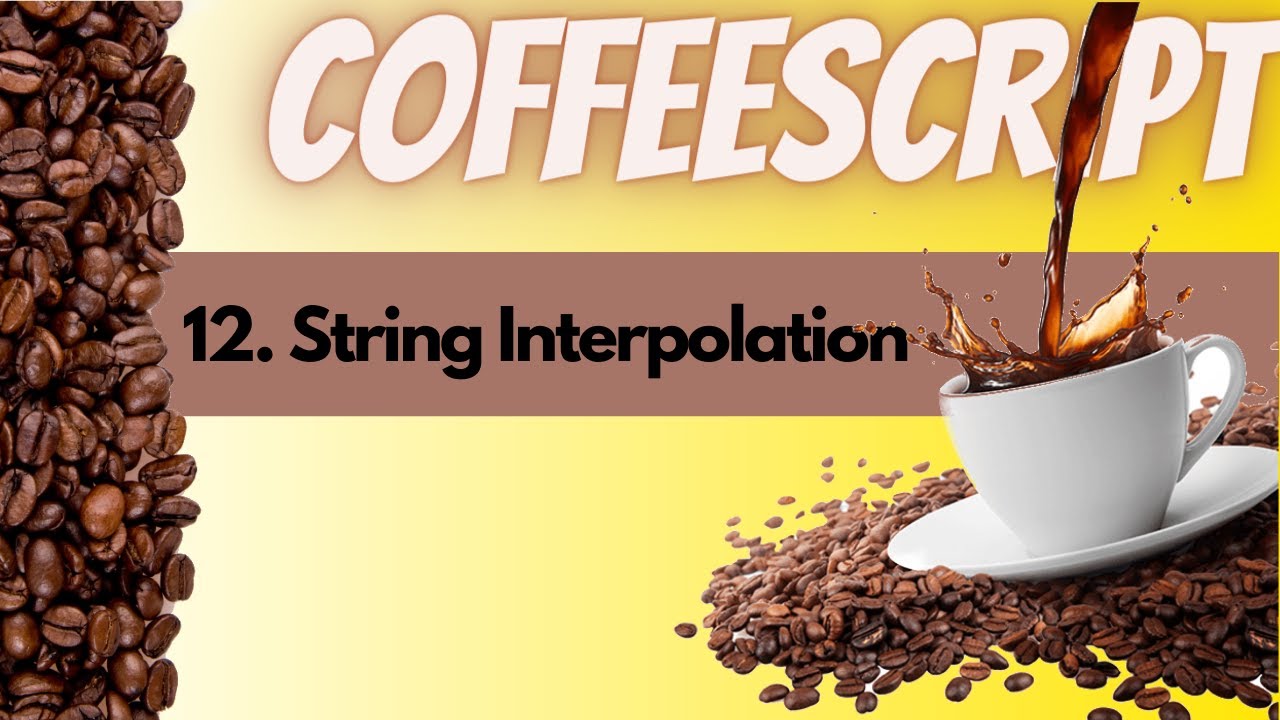 CoffeeScript - 12 - String Interpolation