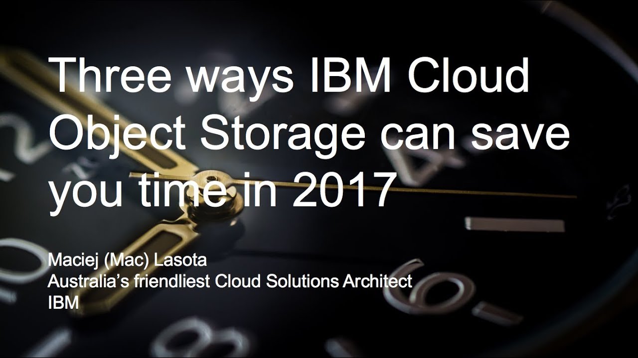 Three ways IBM Cloud Object Storage can save you time