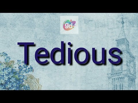Tedious Opposite/Antonym Word with Meaning//Googul Dictionary//