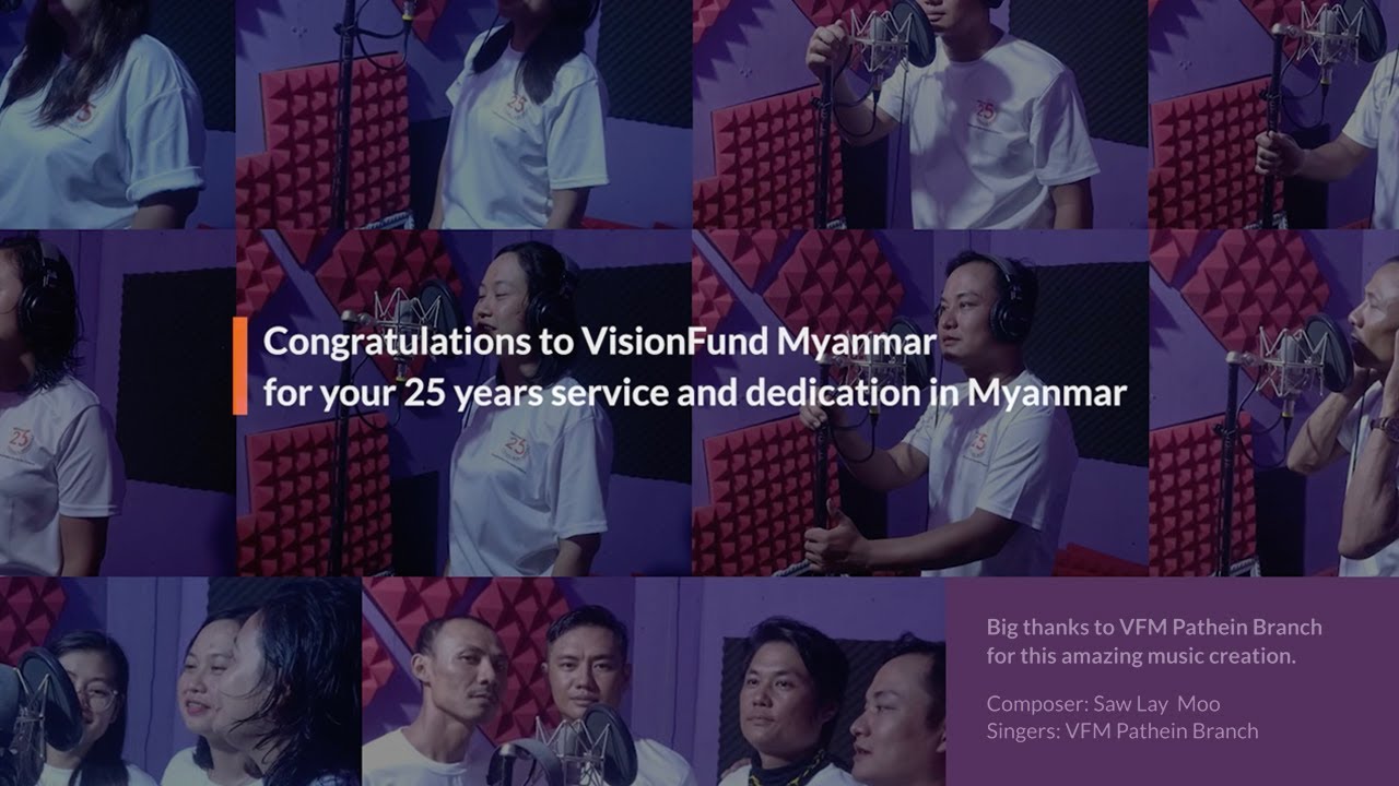 VisionFund Myanmar 25 Years Anniversary Song by Pathein Branch