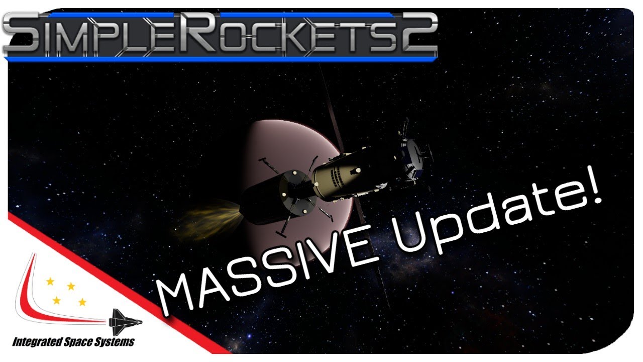 SimpleRockets 2 MASSIVE Update