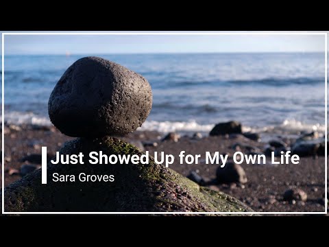 Just Showed Up For My Own Life Sara Groves with Lyrics (4K)