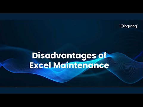 Disadvantages of Excel Maintenance