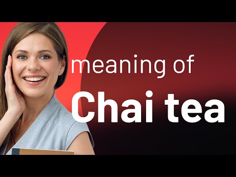 Unraveling the Mystery of "Chai Tea"
