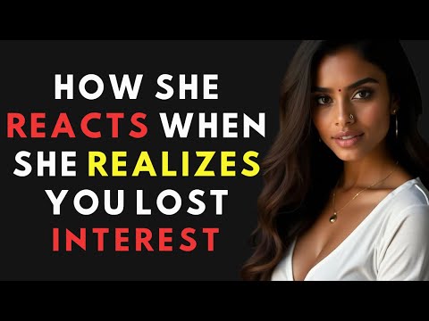 REVERSE PSYCHOLOGY - How a Woman Reacts When She Realizes You’ve Lost Interest