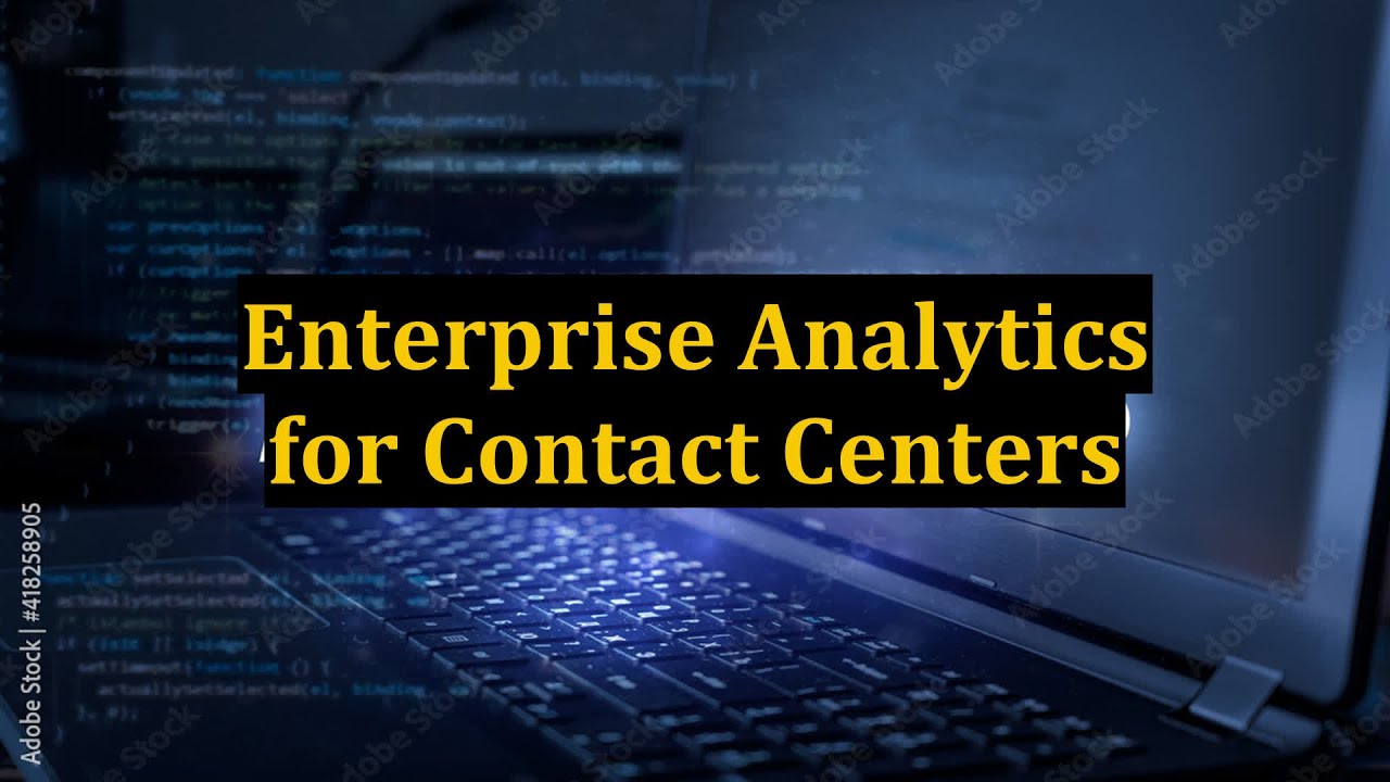 Enterprise Analytics for Contact Centers