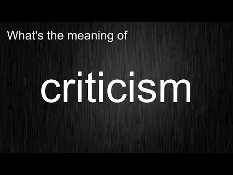 What's the meaning of "criticism", How to pronounce criticism?