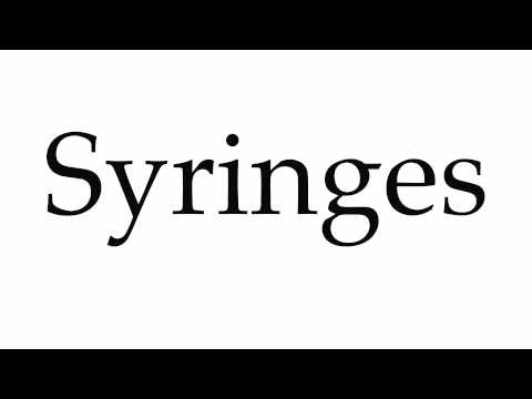 How to Pronounce Syringes