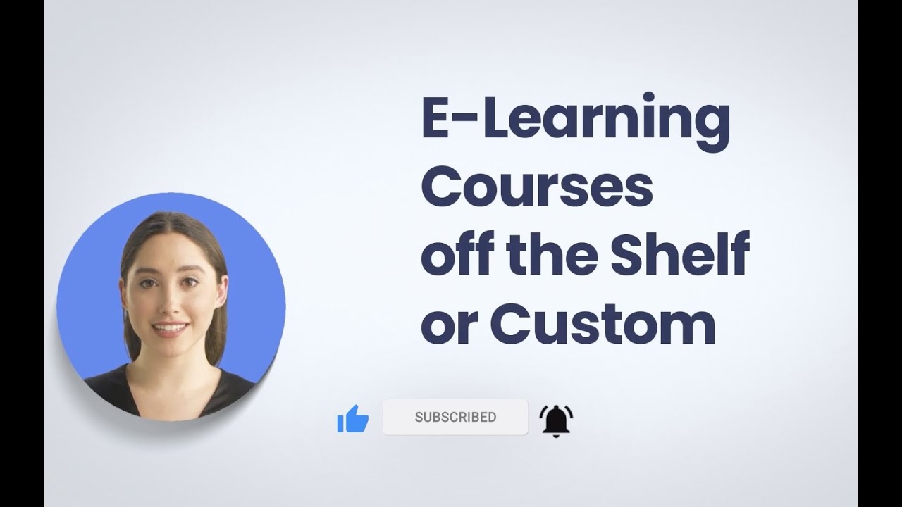 E-Learning Courses off the Shelf or Custom