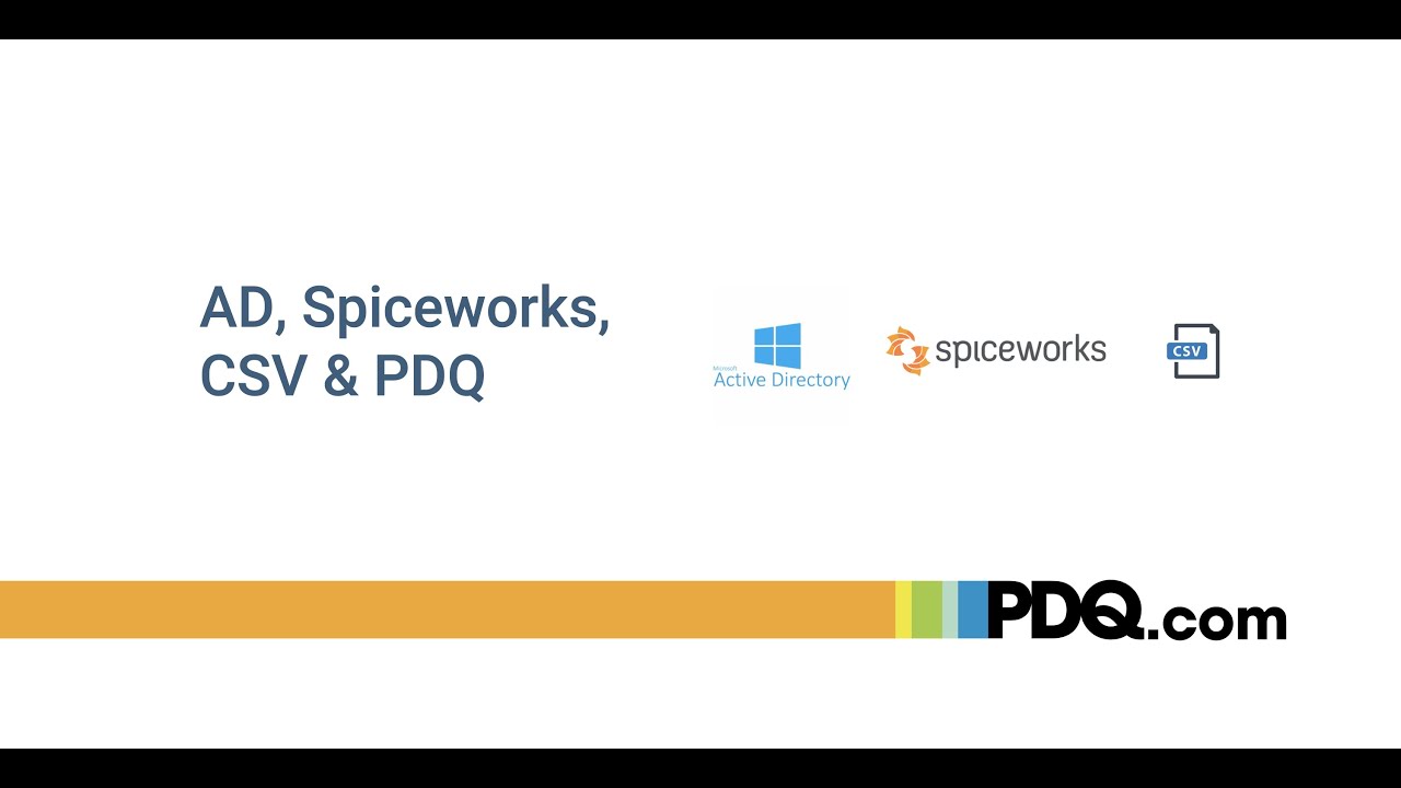 🔴AD, Spiceworks, CSV, & PDQ
