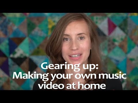 Making Your Own Music Video At Home