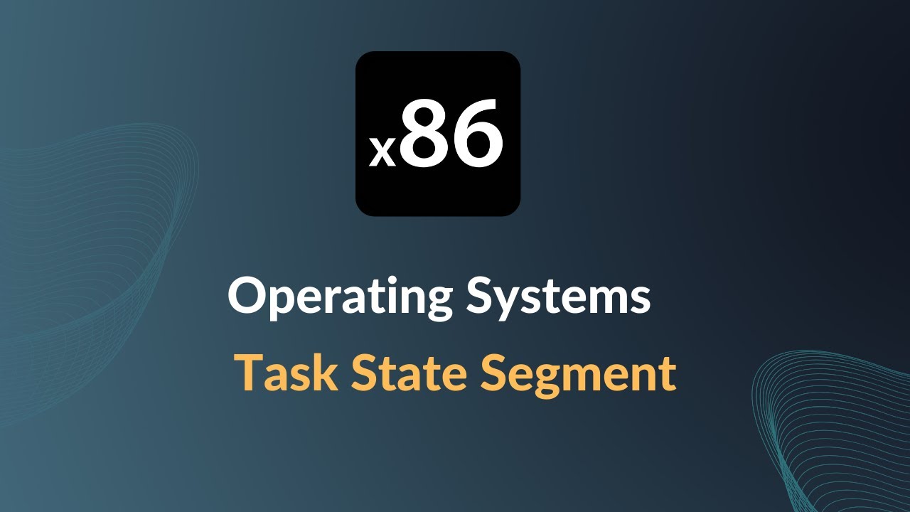 x86 Operating Systems - Task State Segment