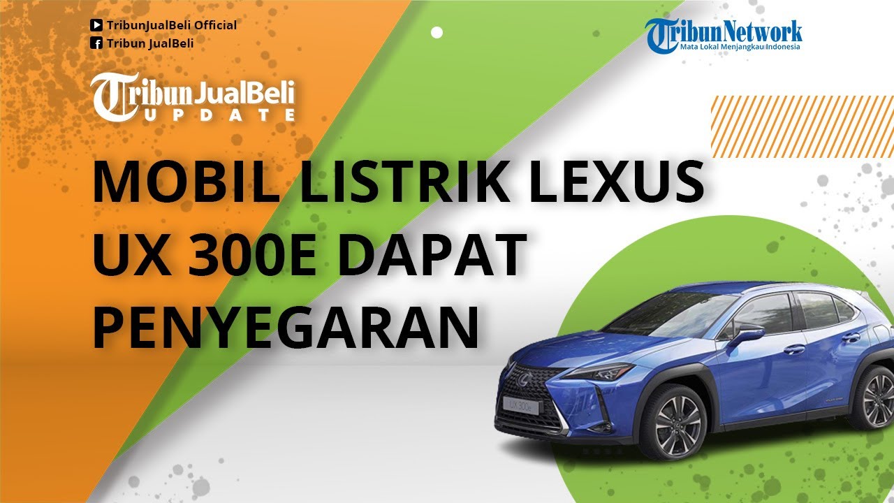 Resmi Jadi Mobil KTT G20, Mobil Listrik Lexus UX 300e Dapat Penyegaran ...