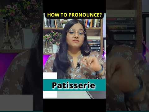 How To Pronounce - PATISSERIE