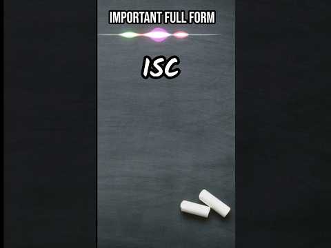 Full form of ISC! full details of ISC #school