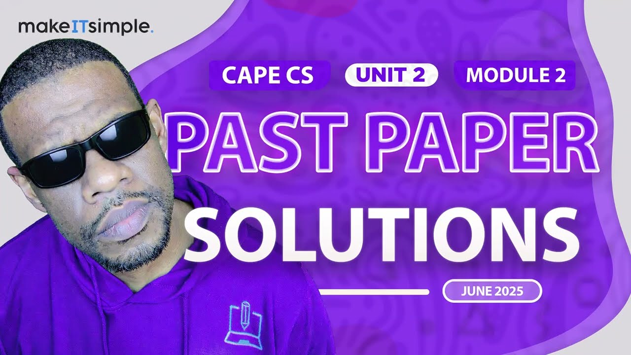 CAPE CS: June 2025 Unit 2 Module 2 Full Solution #makeitsimplett #computerscience #cape