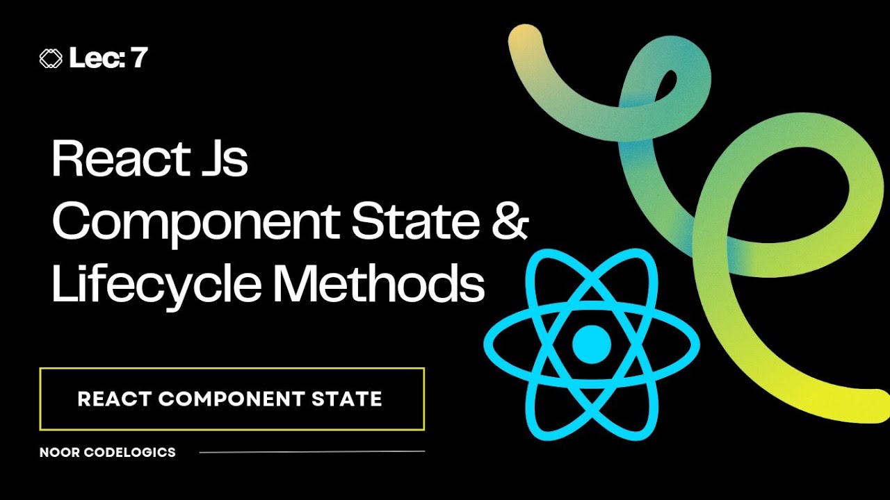 (#7) React JS Component State and Lifecycle methods