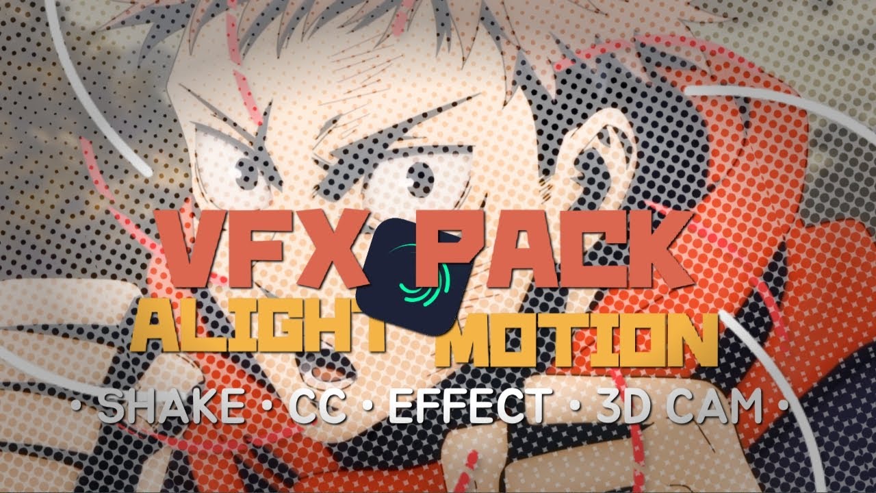 VFX PACK PRESET ALIGHT MOTION AMV (SHAKE, CC, EFFECT, 3D CAM)