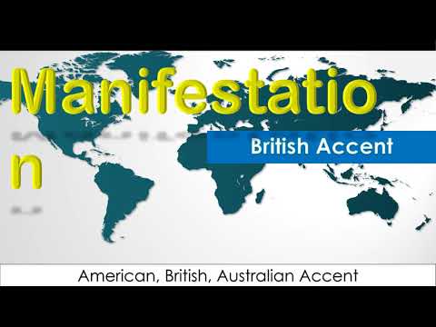 Manifestation - How to Pronounce Manifestation in British Accent, Australian Accent