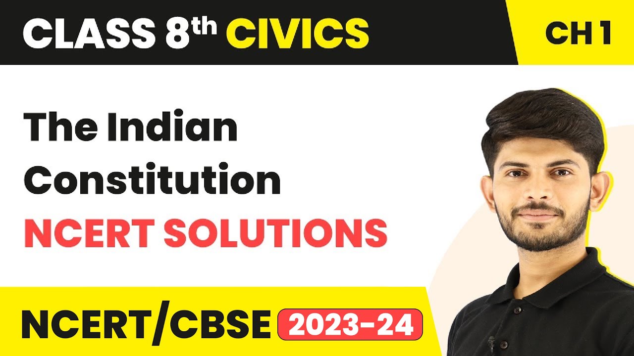 NCERT Solutions - The Indian Constitution | Class 8 Civics Chapter 1