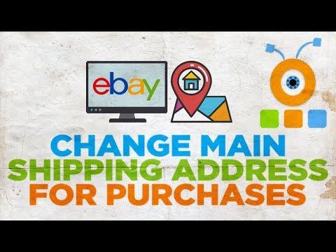 How to Change Your Main Shipping Address For Purchases on Ebay