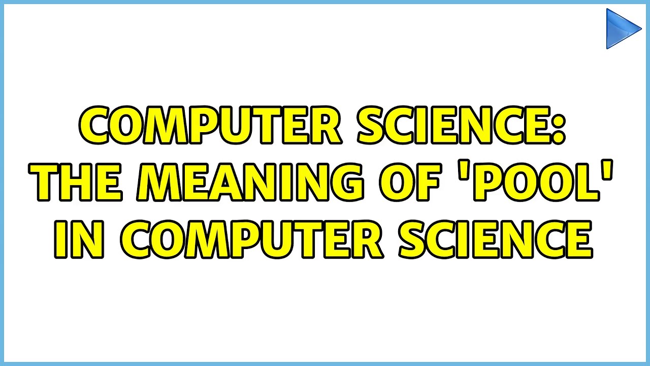 Computer Science: The meaning of 'Pool' in Computer Science