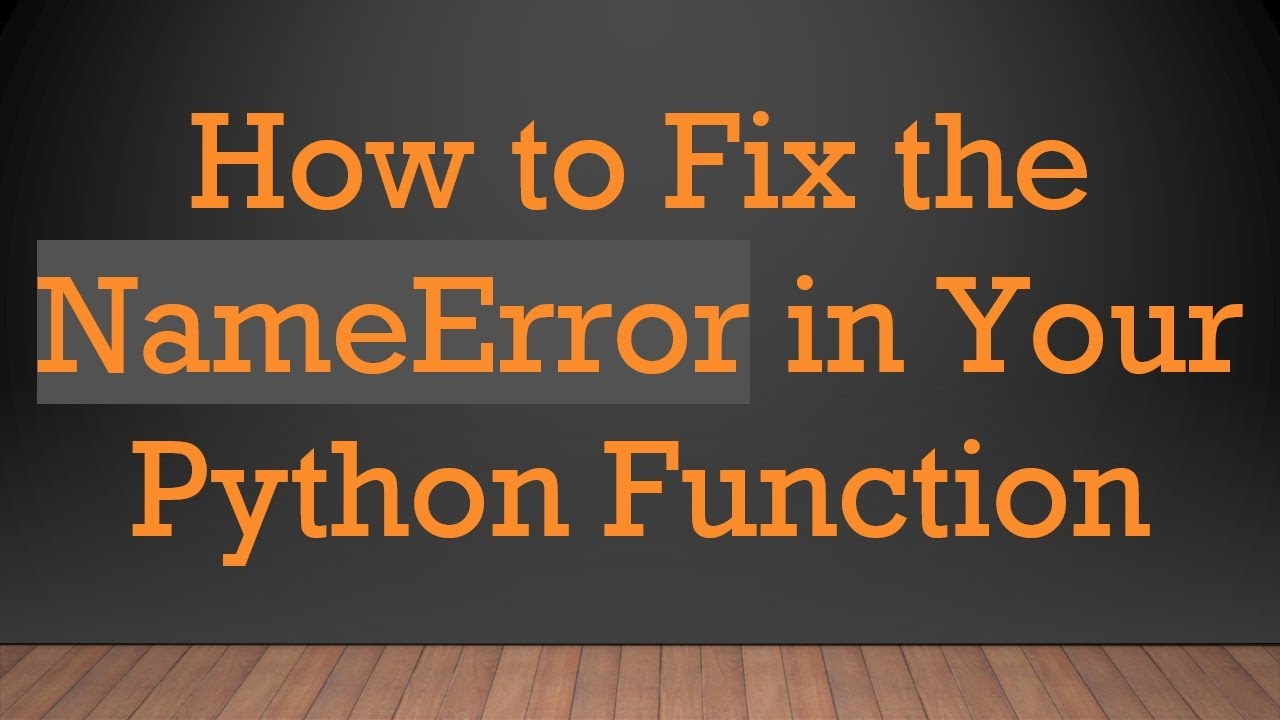 How to Fix the NameError in Your Python Function