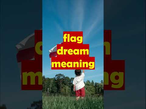 flag dream meaning/what does a symbolize/behind/exploring/interpreting/flags/different/symbolic