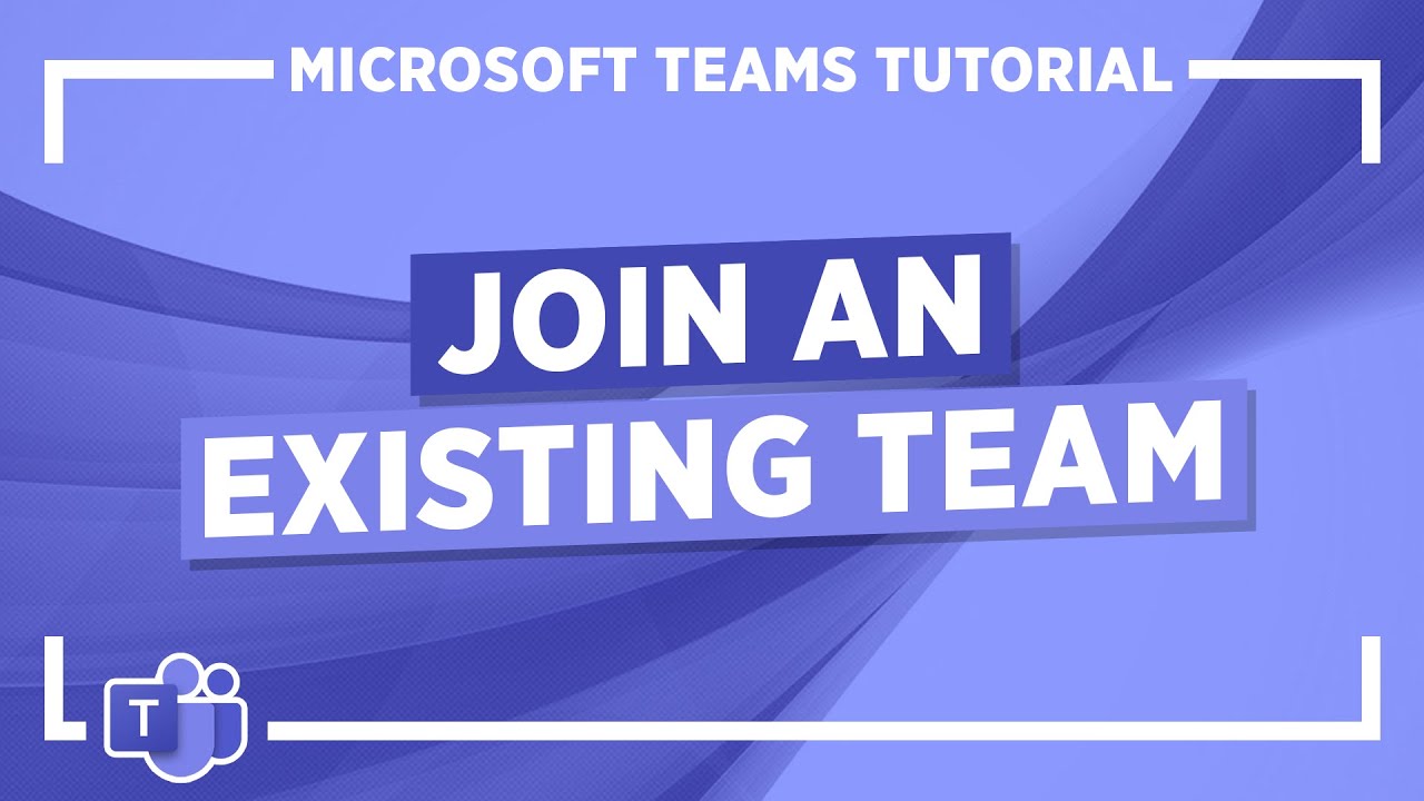 Microsoft Teams Tutorial: Join an Existing Team