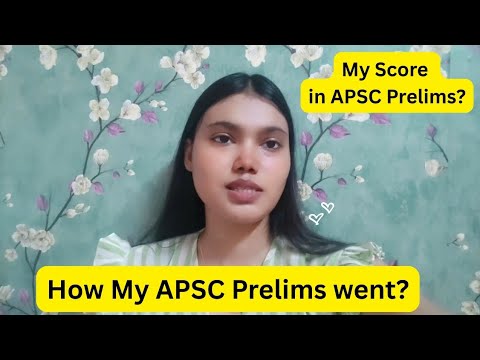 My APSC PRELIMS Score| How my APSC Prelims exam went| State PCS| APSC CCE Prelims 2025|Civil Service