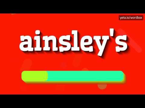 AINSLEY'S - HOW TO PRONOUNCE IT!?
