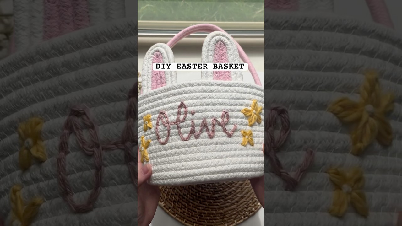 Embroidered Easter Basket - DIY Kids Easter Gift!🐣🐰🧺 #handemboidery #eastercraftidea #diy