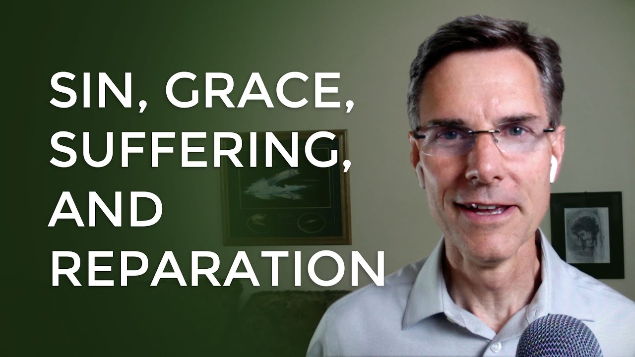 BONUS #2: Sin, Grace, Suffering, and Reparation | Strong Catholic Dad