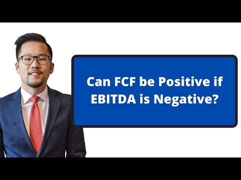 Can FCF be Positive if EBITDA is Negative?