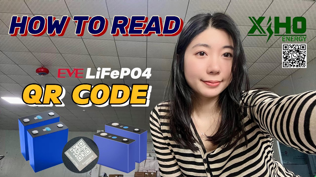 【XIHO Energy】How to read EVE LiFePO4 Battery QR code