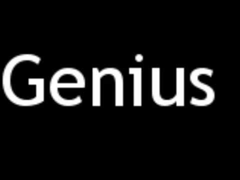 How to Pronounce Genius