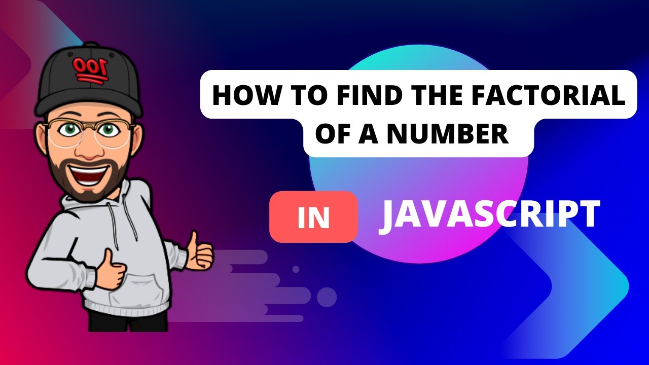 JavaScript Tutorial: Finding Factorial Using Recursion