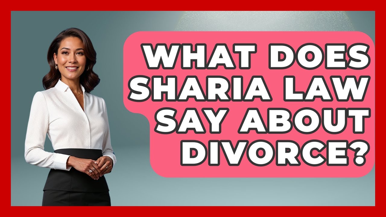 What Does Sharia Law Say About Divorce? - Understanding Southwest Asia