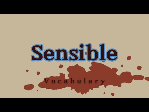 What does 'Sensible' mean?