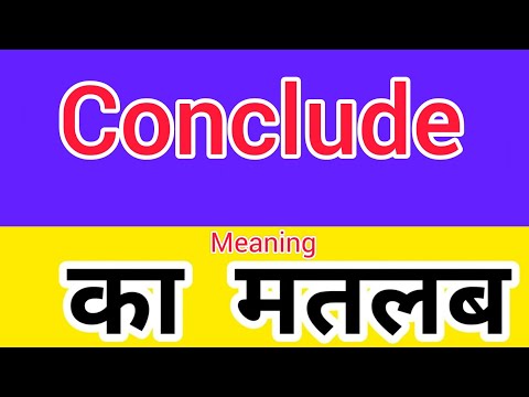 Conclude meaning in hindi || conclude ka matlab kya hota hai || word meaning english to hindi