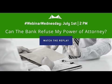 Can The Bank Refuse My Power of Attorney