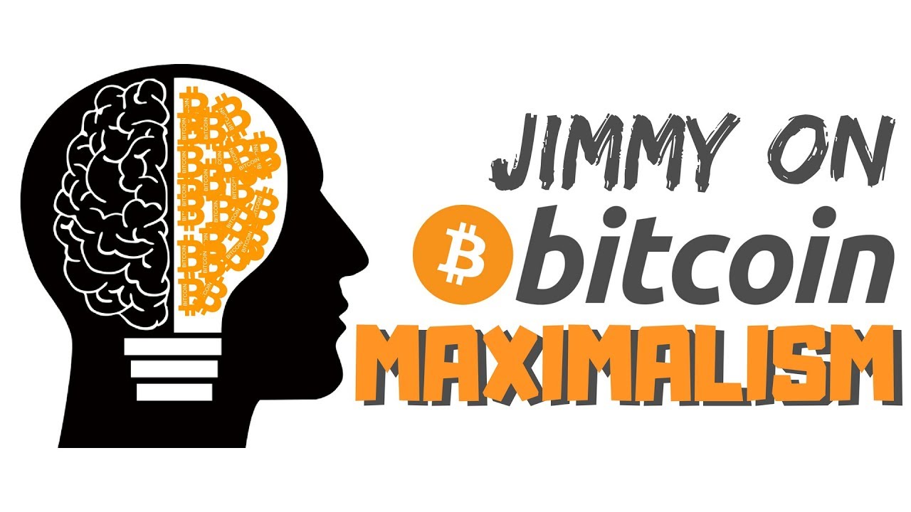 Jimmy on Bitcoin Maximalism