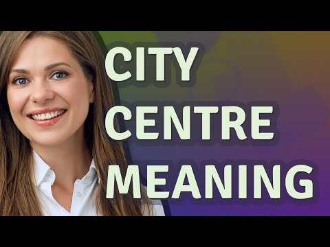 City centre | meaning of City centre