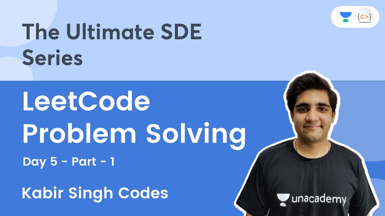 Day 5  - Part 1 | LeetCode Problem Solving | The Ultimate SDE Series | Kabir Singh Codes