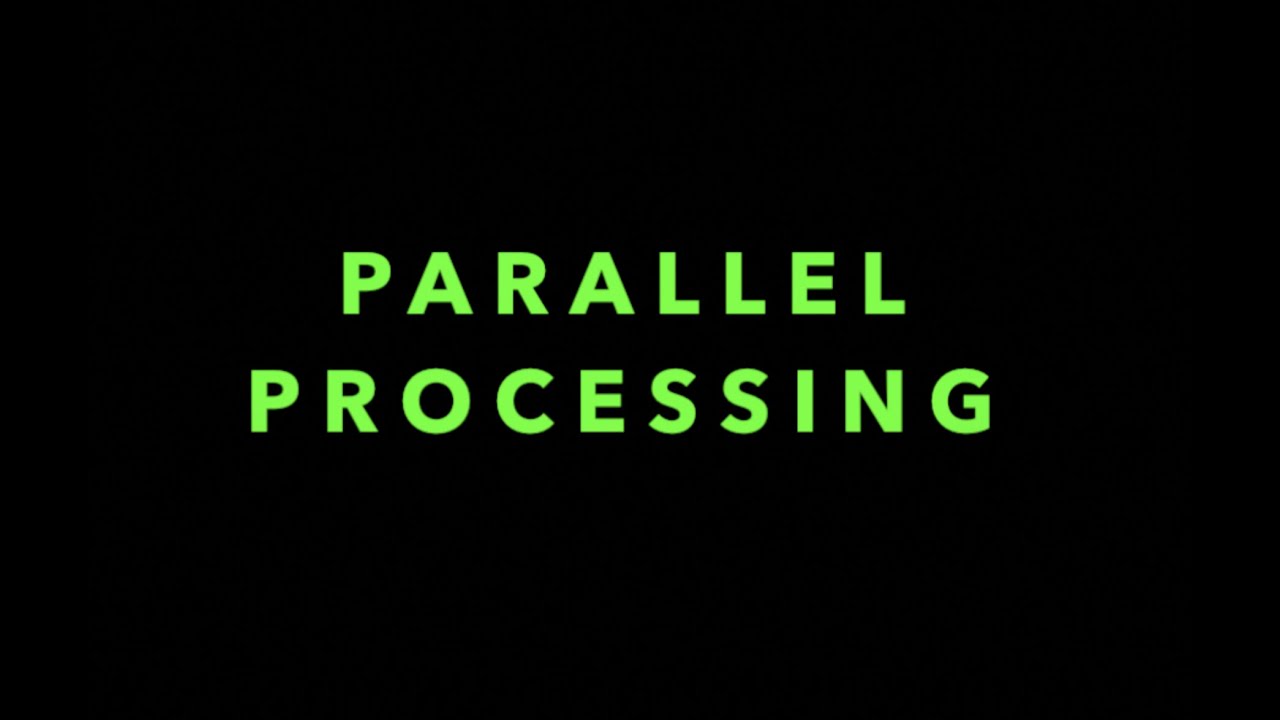 Episode 3:  Parallel Processing