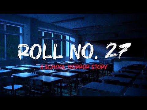 The Unseen Impact of Roll No. 27 on Lives. (Hindi) #horror #scarystory #schoolhorror